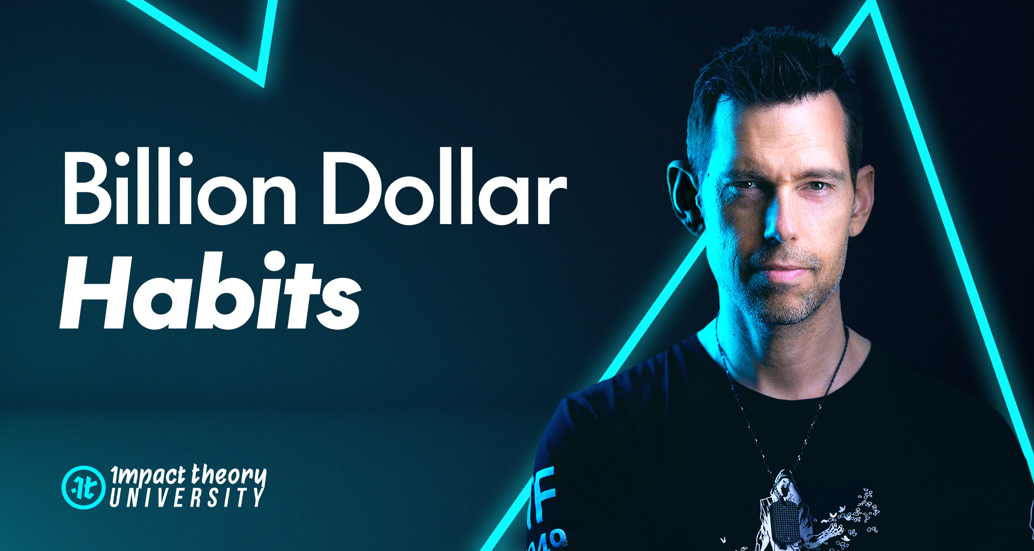 Tom Bilyeu’s Billion Dollar Habits - Transform Your Life